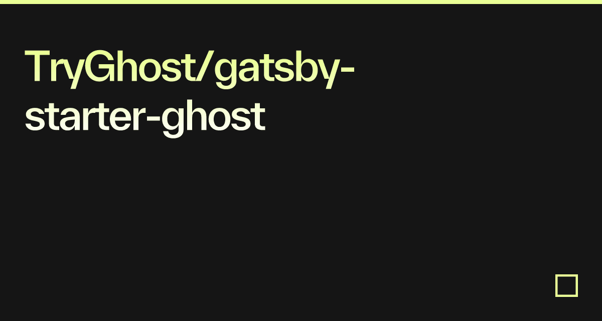 Tryghostgatsby Starter Ghost Codesandbox