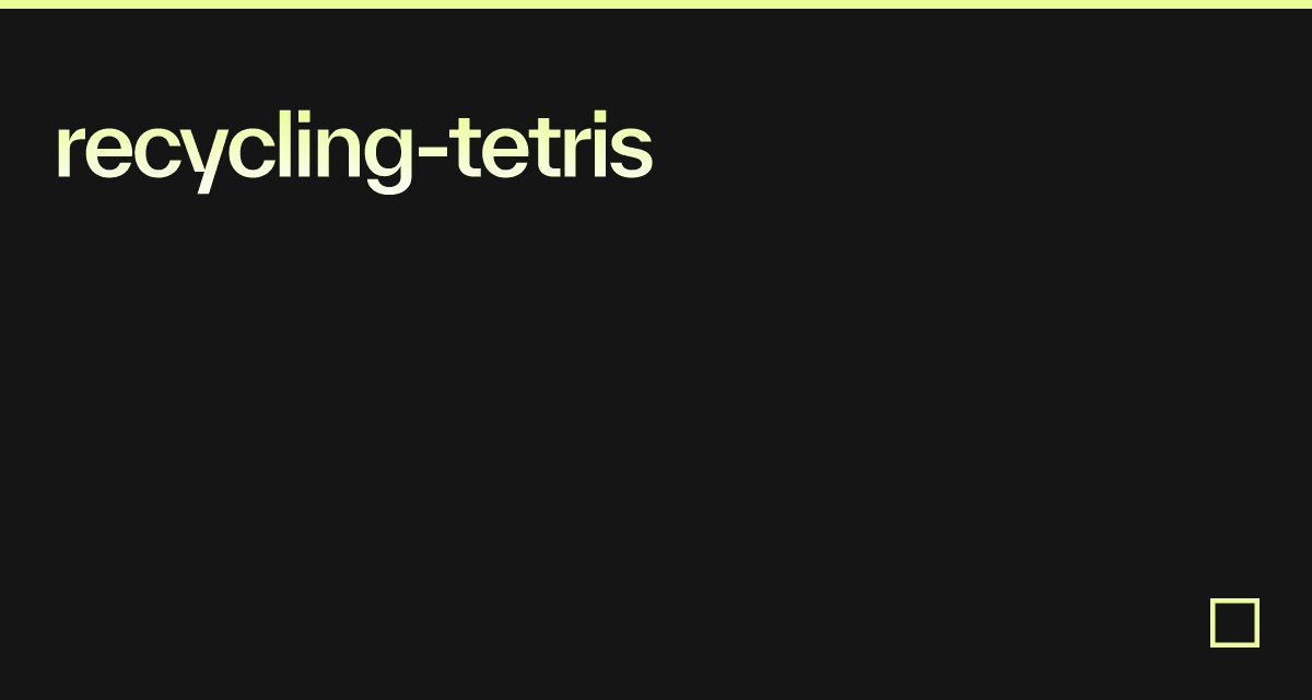 recycling-tetris - Codesandbox