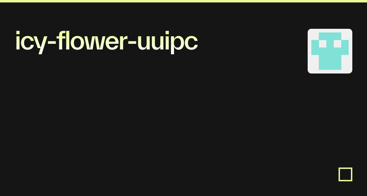 icy-flower-uuipc - Codesandbox