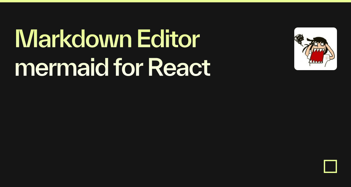 Markdown Editor mermaid for React - Codesandbox