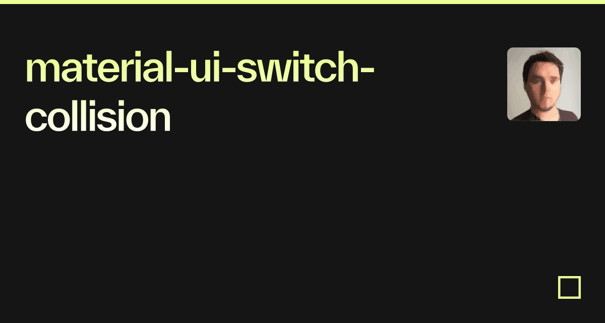 material-ui-switch-collision - Codesandbox