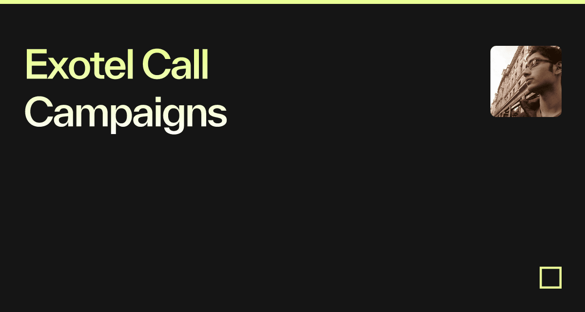 Exotel Call Campaigns - Codesandbox
