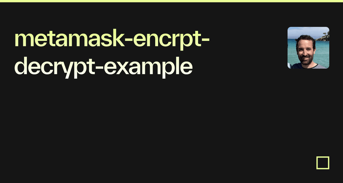 Metamask Encrpt Decrypt Example Codesandbox