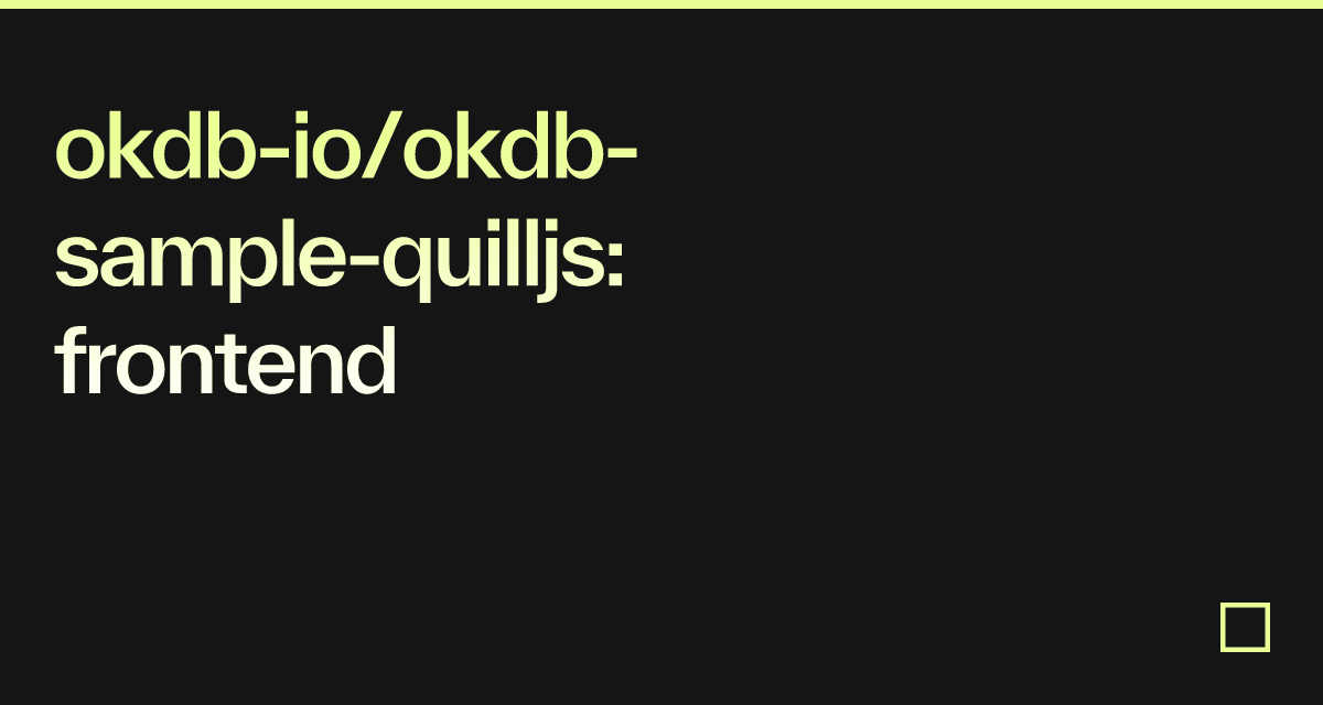 okdb-io/okdb-sample-quilljs: frontend - Codesandbox
