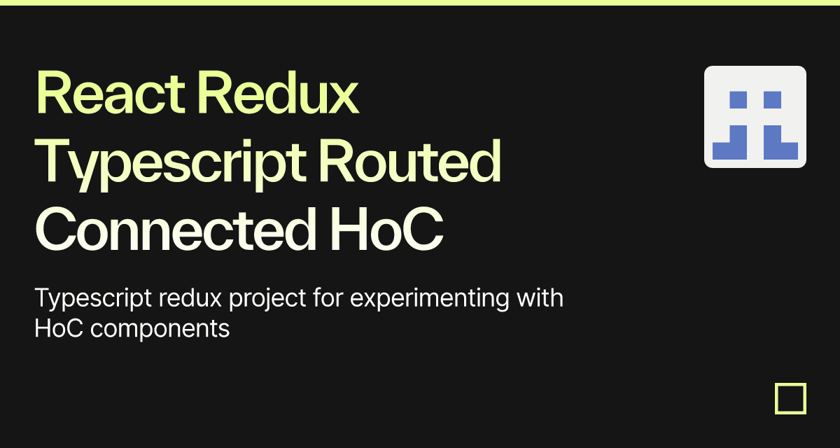 React Redux Typescript Routed Connected HoC - Codesandbox