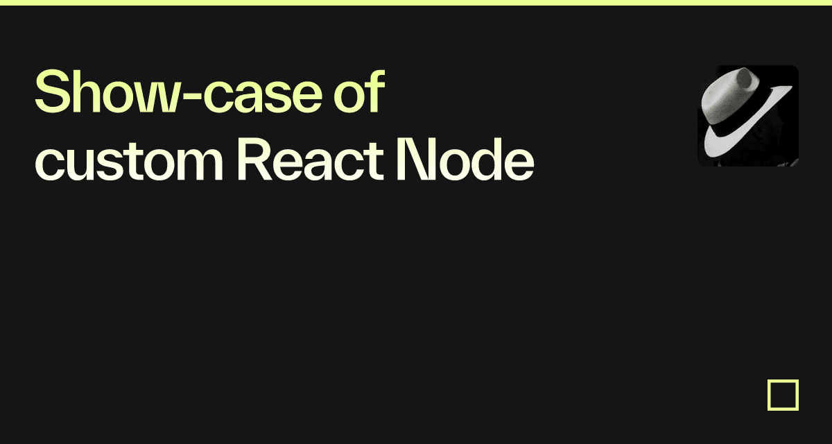 Show Case Of Custom React Node Codesandbox