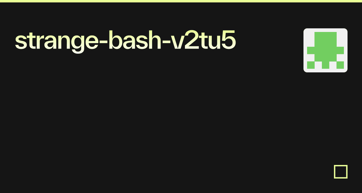 strange-bash-v2tu5 - Codesandbox