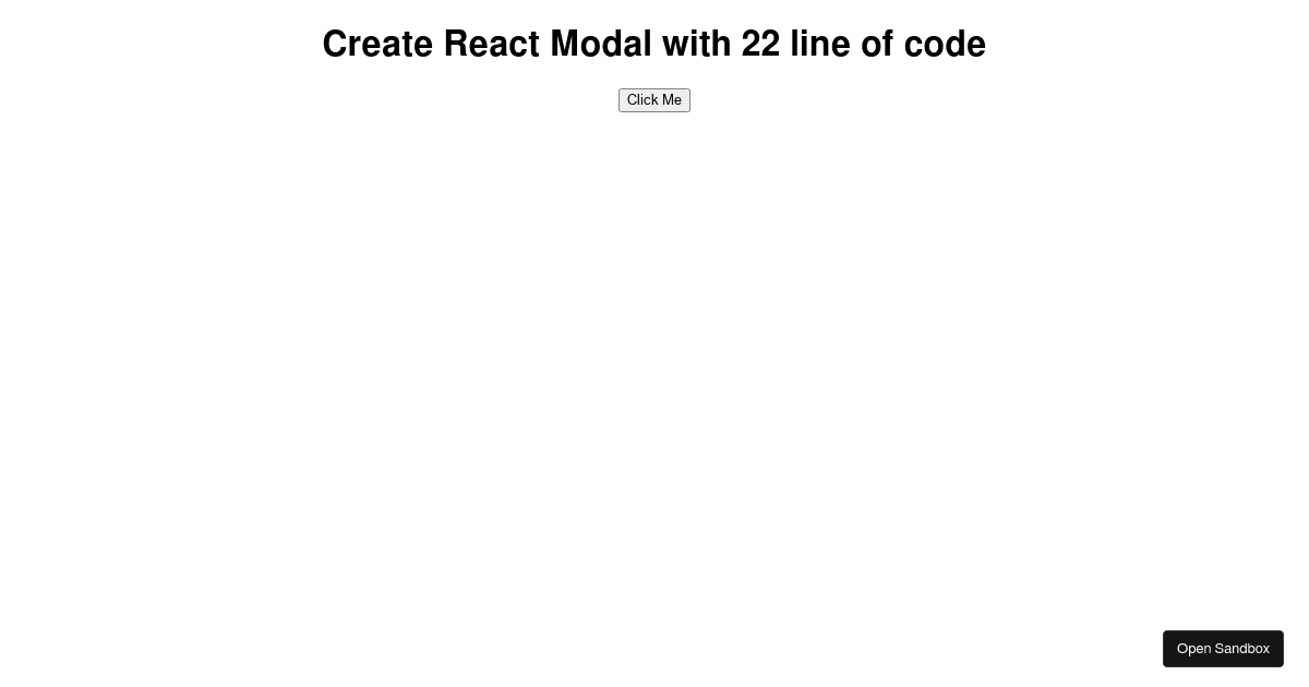 Create React Modal With 22 Lines Of Code Codesandbox