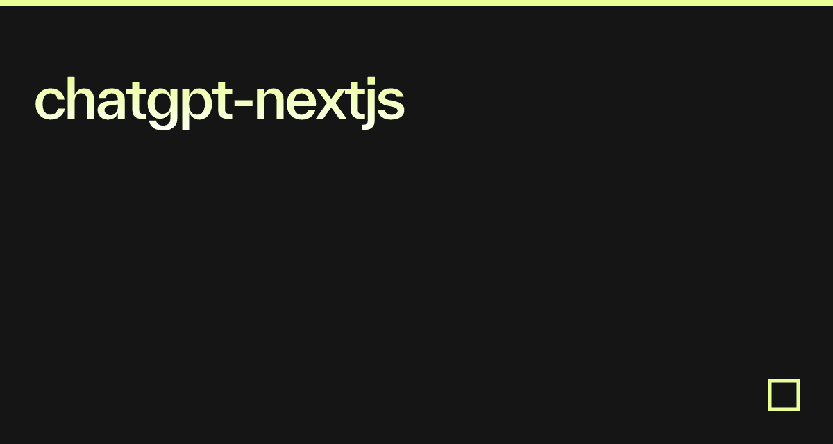chatgpt-nextjs - Codesandbox