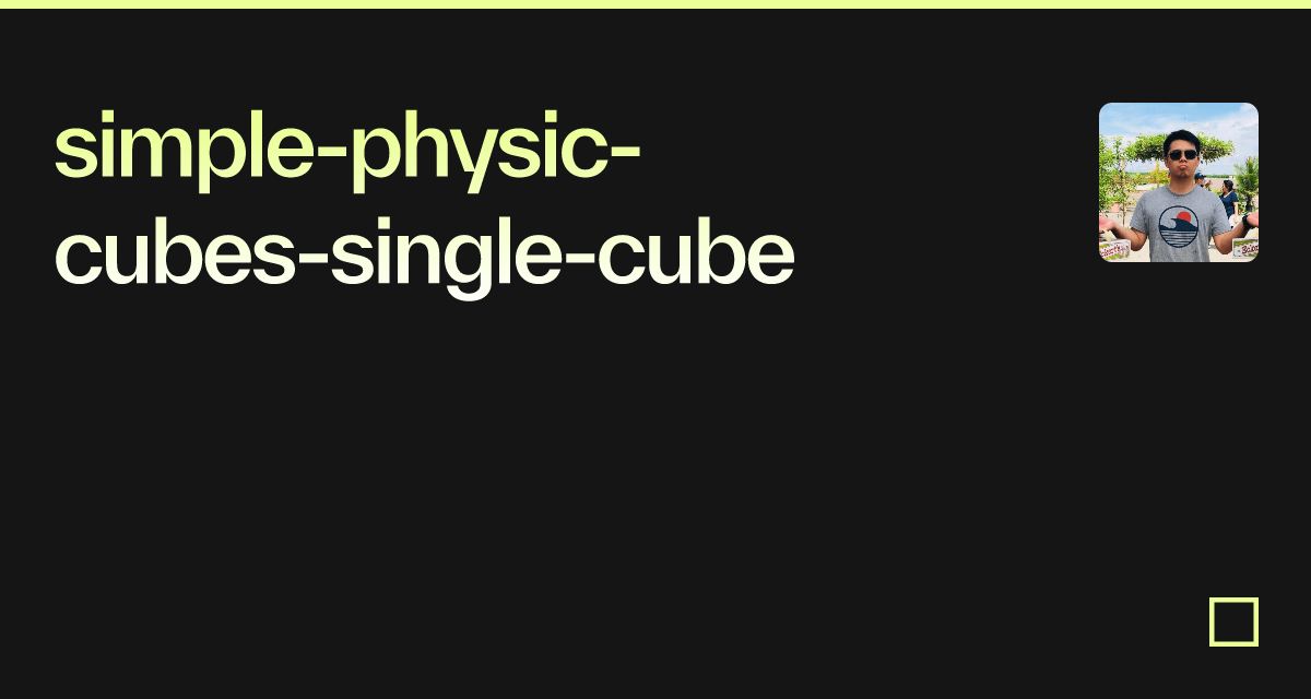 simple-physic-cubes-single-cube - Codesandbox