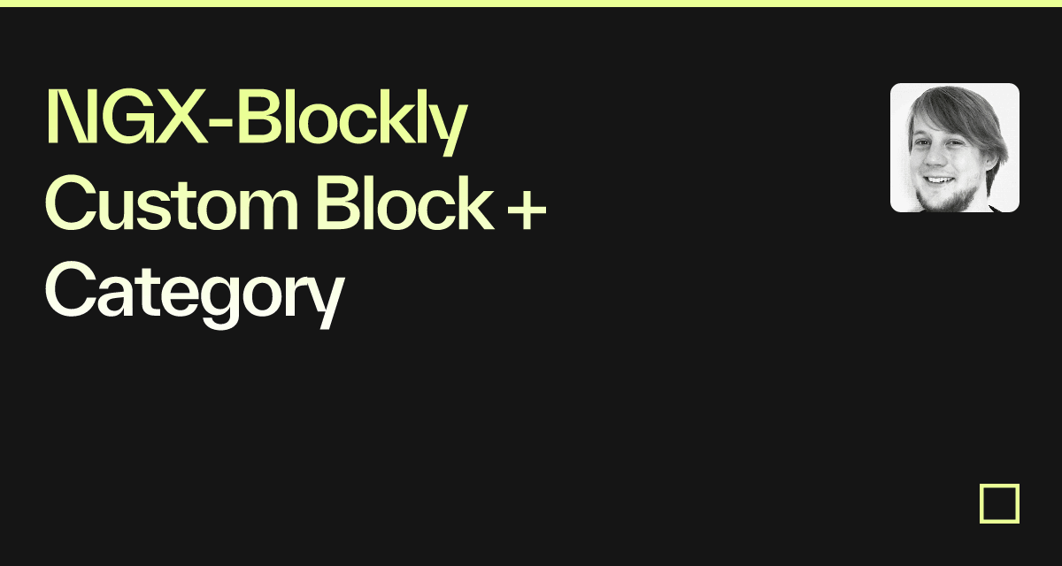NGX-Blockly Custom Block + Category - Codesandbox