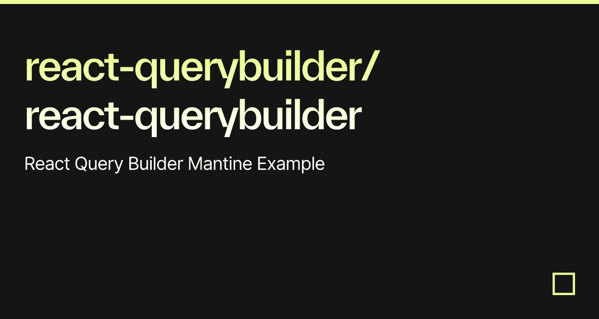 react-querybuilder/react-querybuilder - Codesandbox react-querybuilder/react-querybuilder - Codesandbox