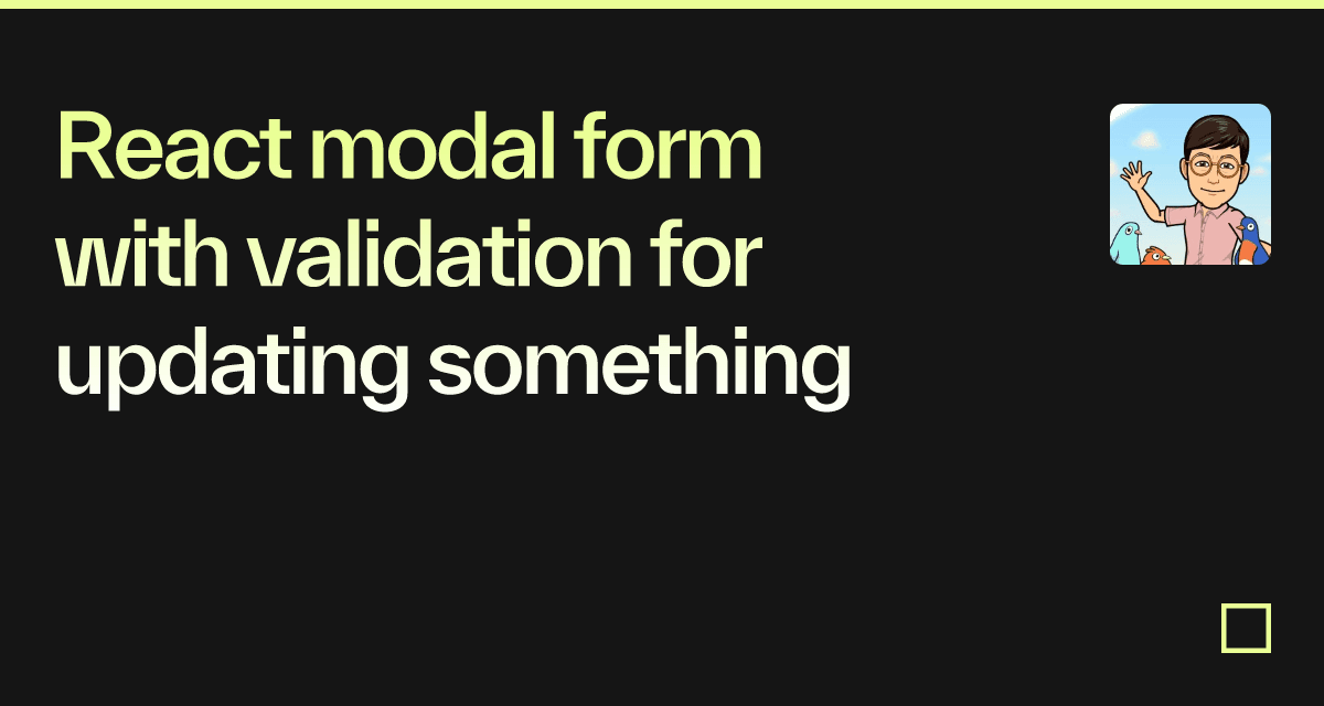 React Modal Form With Validation For Updating Something Codesandbox
