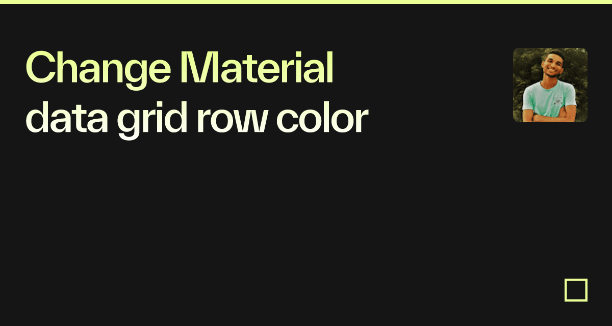 Change Material data grid row color - Codesandbox