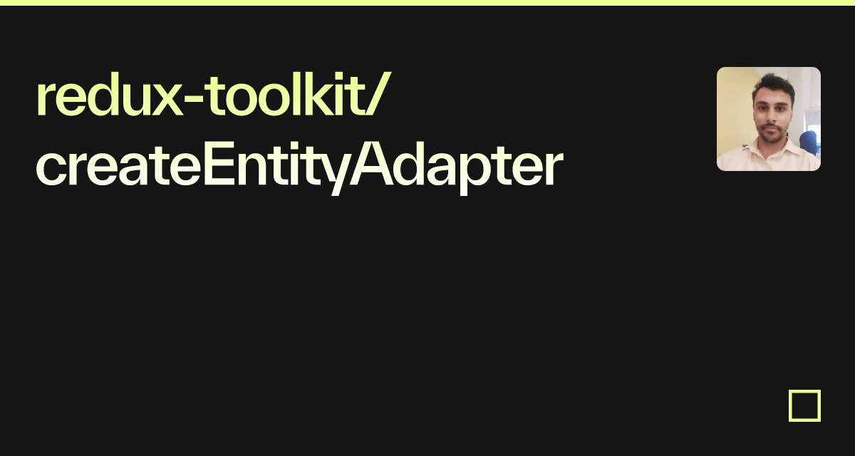 redux-toolkit/createEntityAdapter - Codesandbox