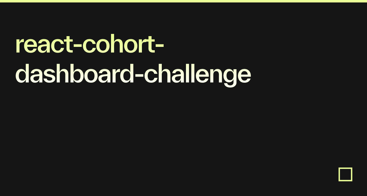 react-cohort-dashboard-challenge - Codesandbox