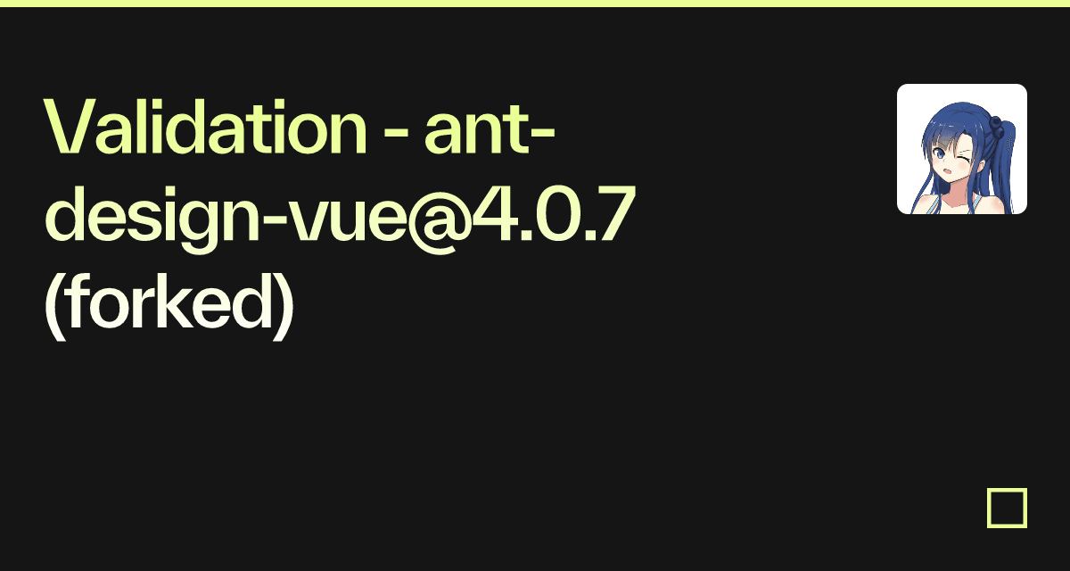 Validation - ant-design-vue@4.0.7 (forked) - Codesandbox