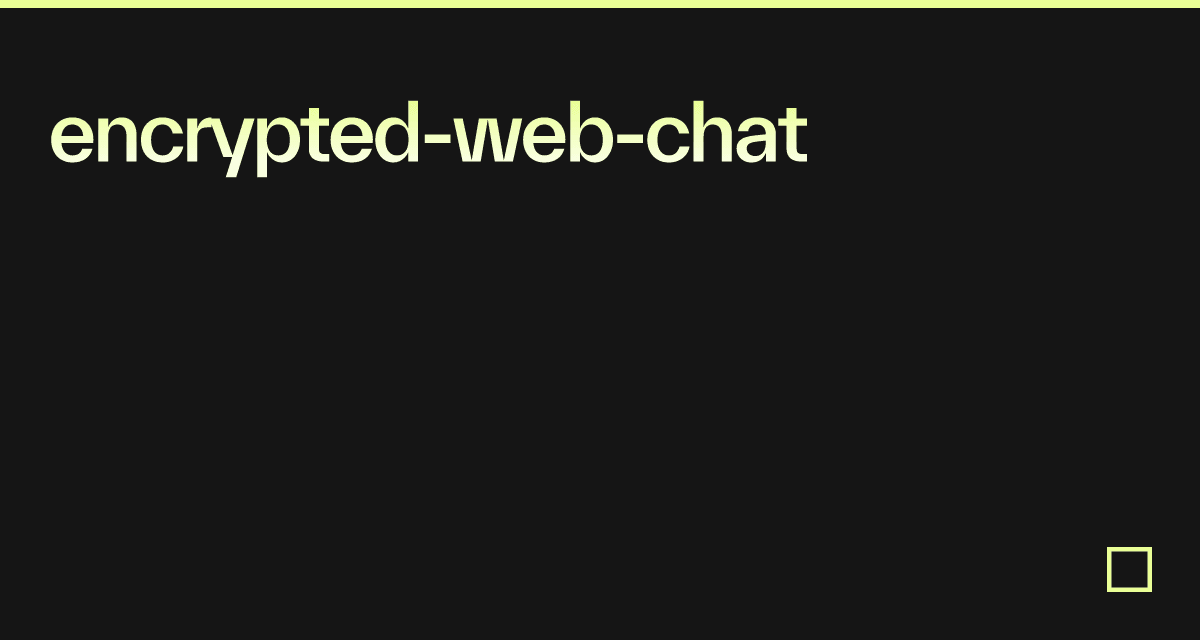 encrypted-web-chat - Codesandbox