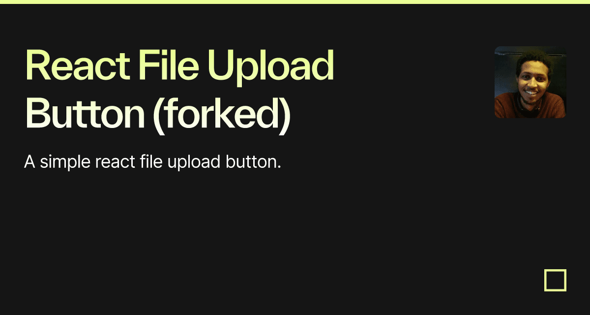 React File Upload Button (forked) - Codesandbox