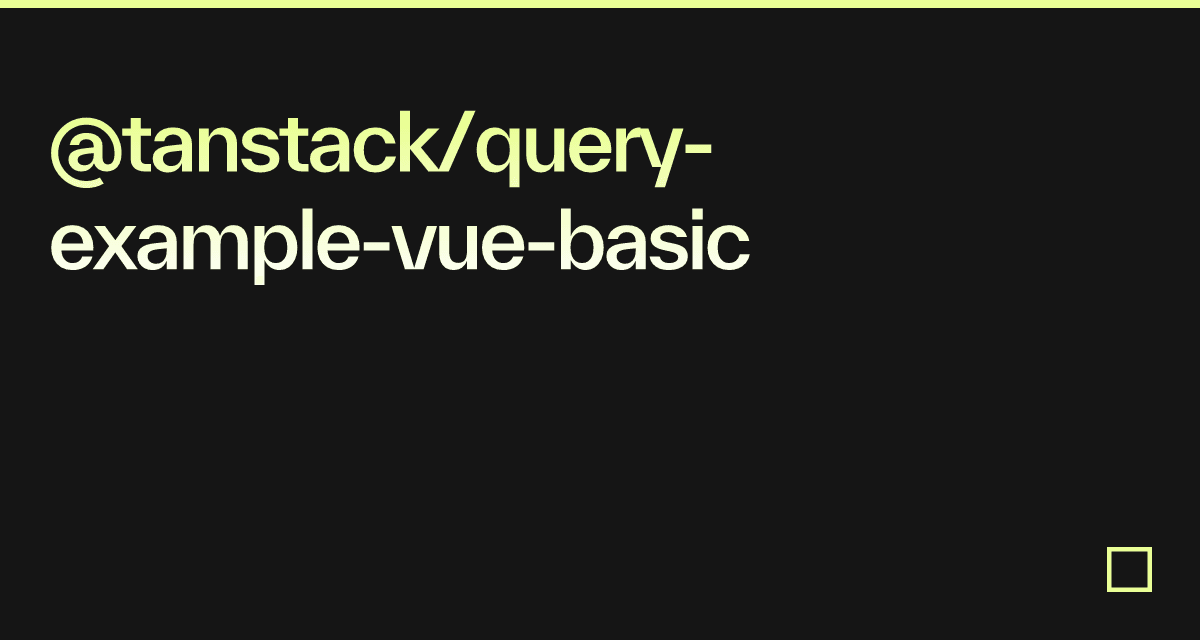 @tanstack/query-example-vue-basic - Codesandbox