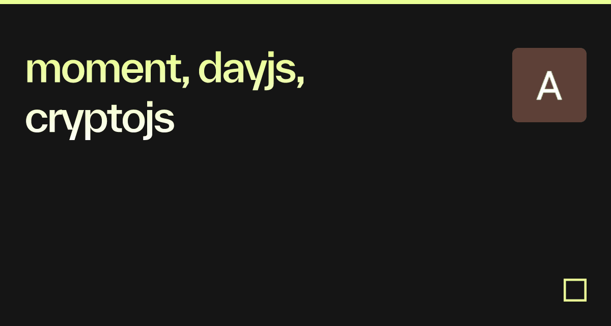 moment, dayjs, cryptojs - Codesandbox