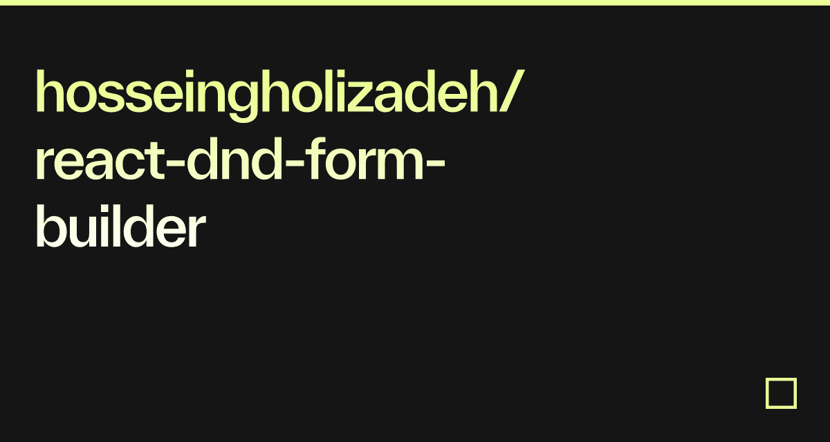 hosseingholizadeh/react-dnd-form-builder - Codesandbox