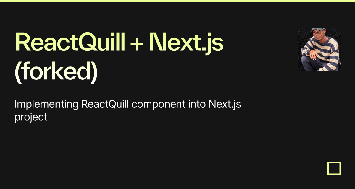 ReactQuill + Next.js (forked) - Codesandbox