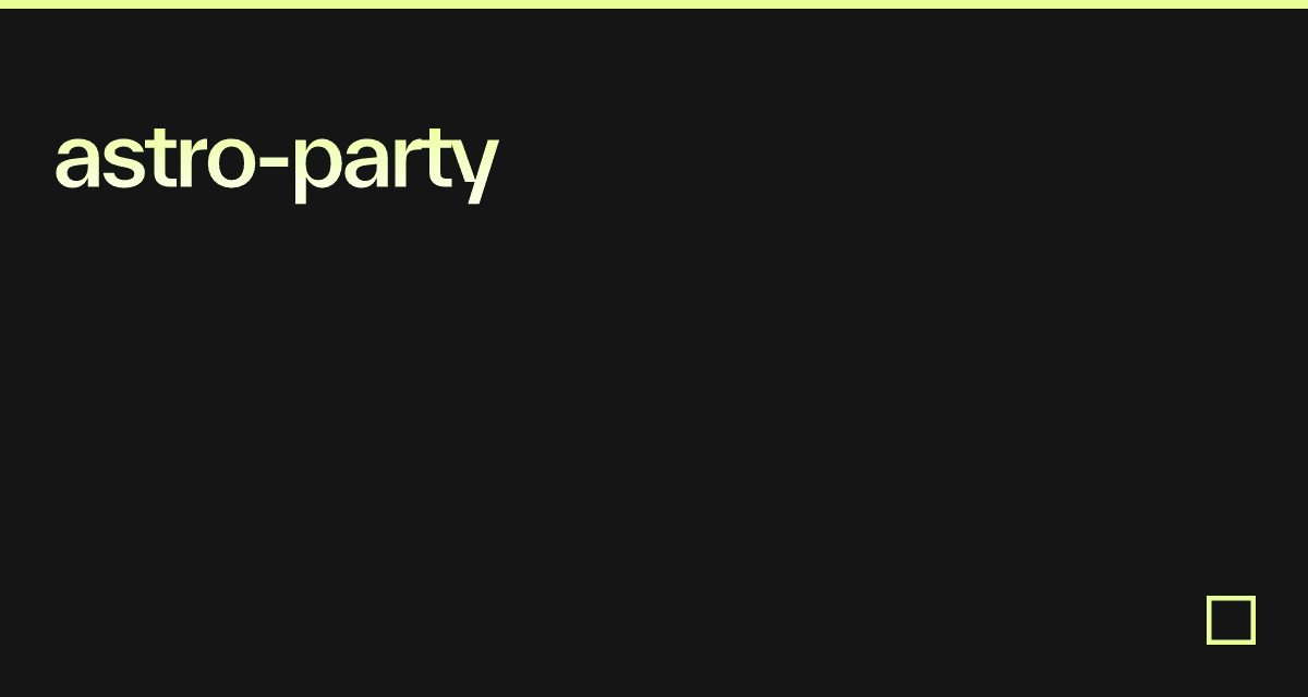 astro-party - Codesandbox