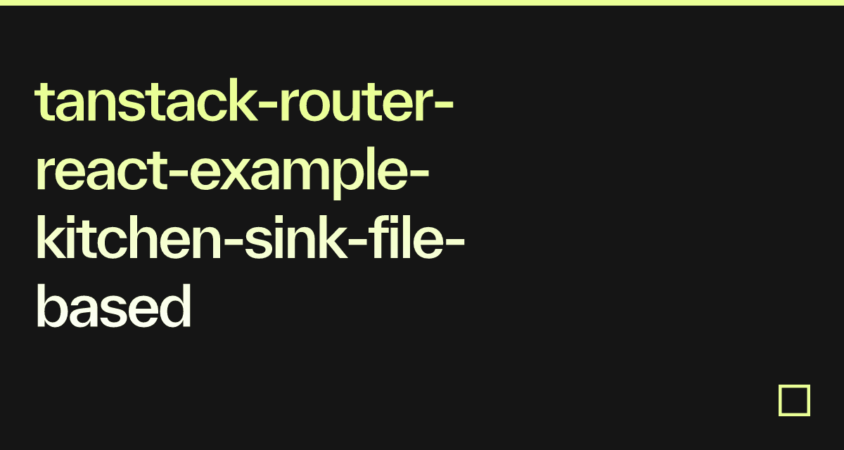 Tanstack Router React Example Kitchen Sink File Based Codesandbox