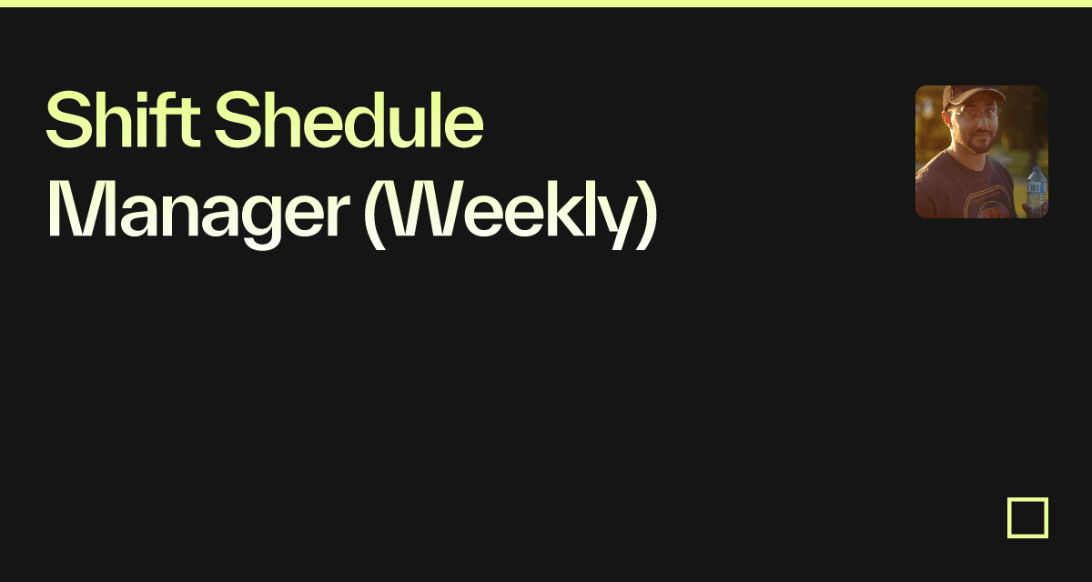 Shift Shedule Manager (Weekly) - Codesandbox