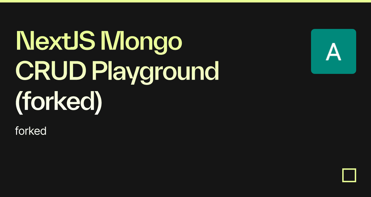 NextJS Mongo CRUD Playground (forked) - Codesandbox