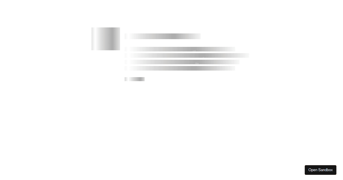 Skeleton loading css - Codesandbox Skeleton loading css - Codesandbox