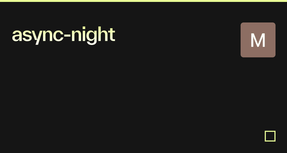 async-night - Codesandbox