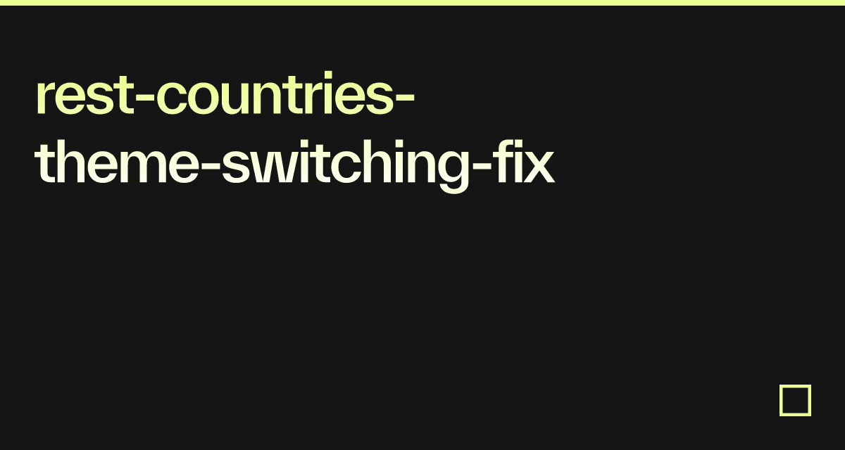 rest-countries-theme-switching-fix - Codesandbox
