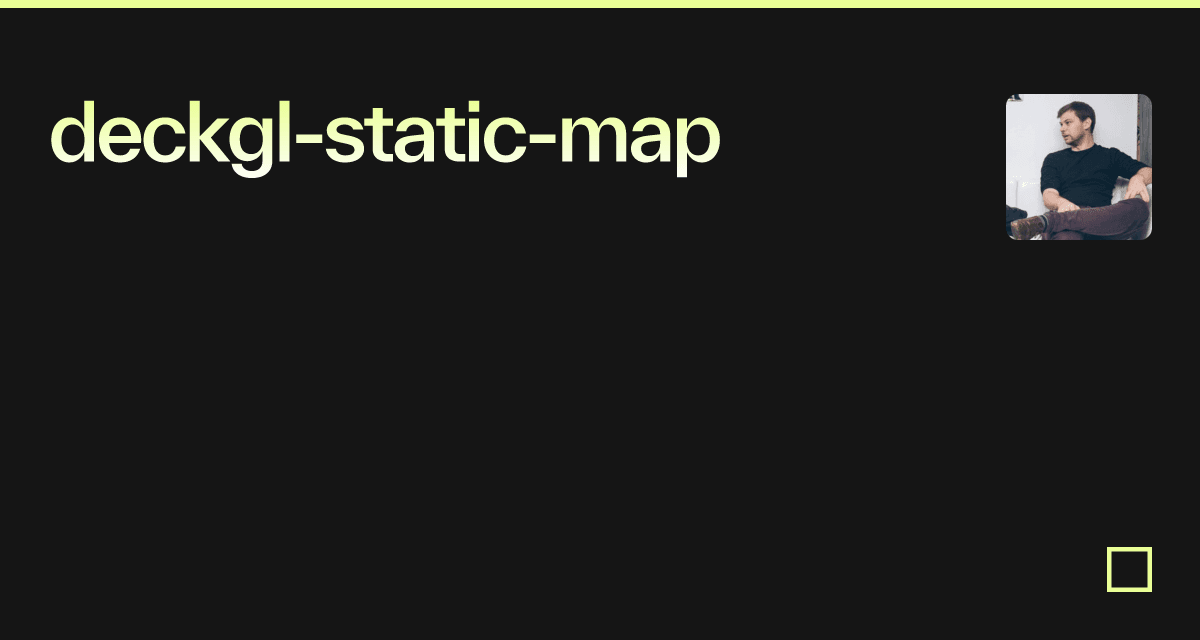 deckgl-static-map - Codesandbox
