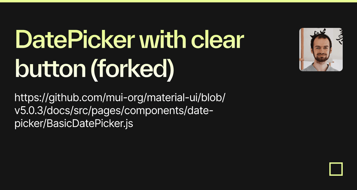 DatePicker with clear button (forked) - Codesandbox