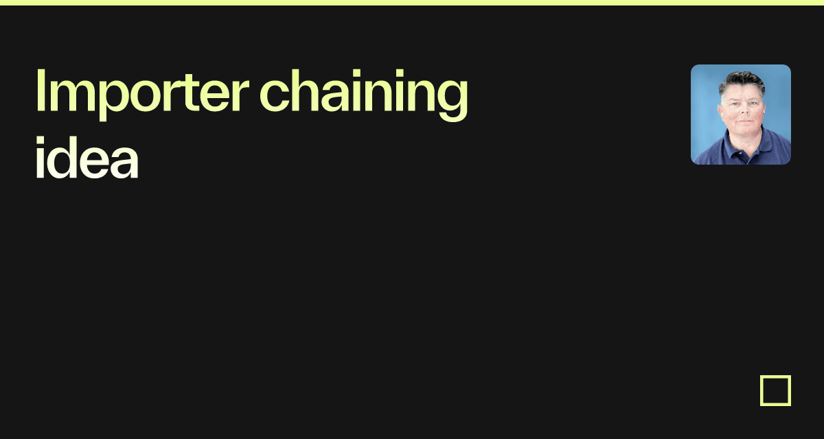 Importer chaining idea - Codesandbox