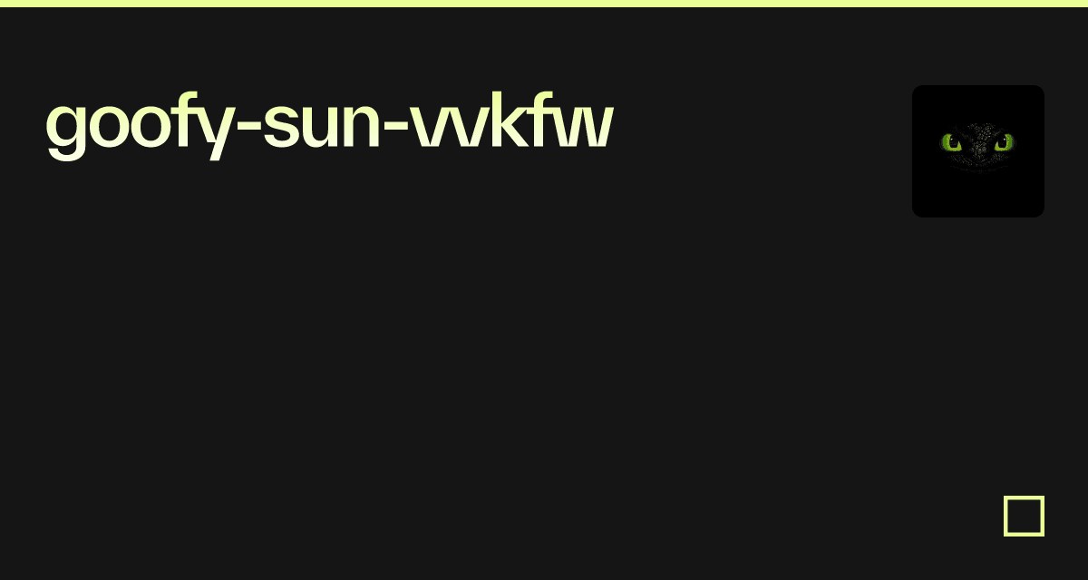 goofy-sun-vvkfw - Codesandbox