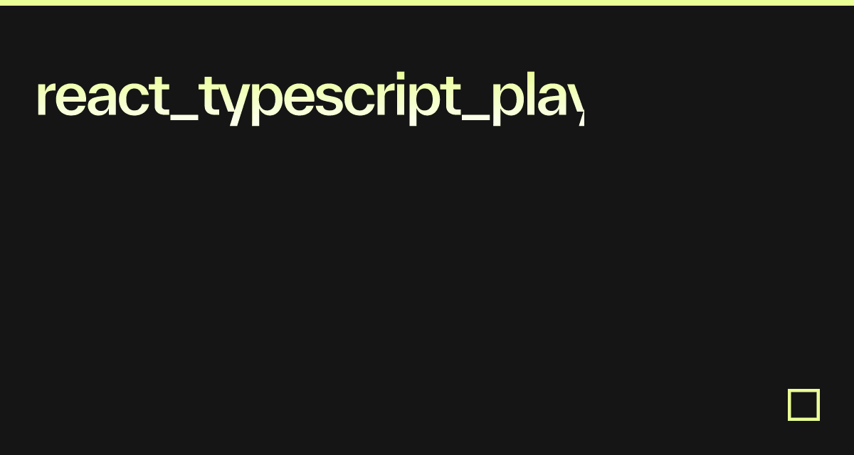 Reacttypescriptplayground Codesandbox 8334