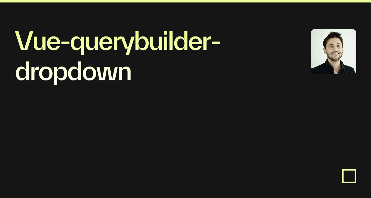 Vue-querybuilder-dropdown - Codesandbox