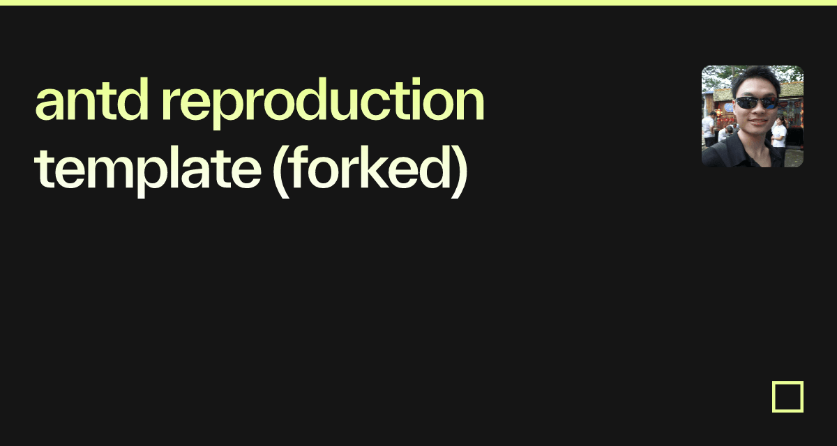 antd reproduction template (forked) - Codesandbox