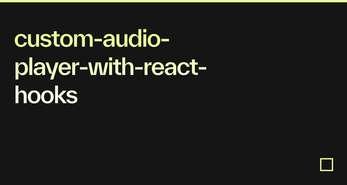 custom-audio-player-with-react-hooks - Codesandbox