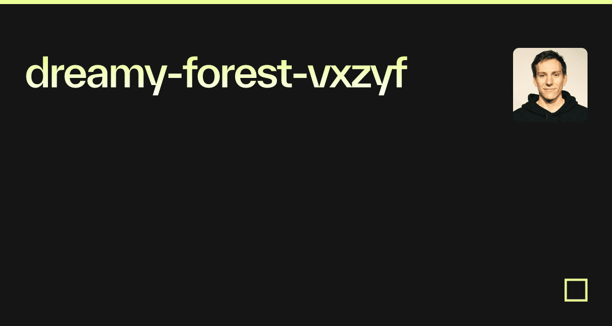 dreamy-forest-vxzyf - Codesandbox