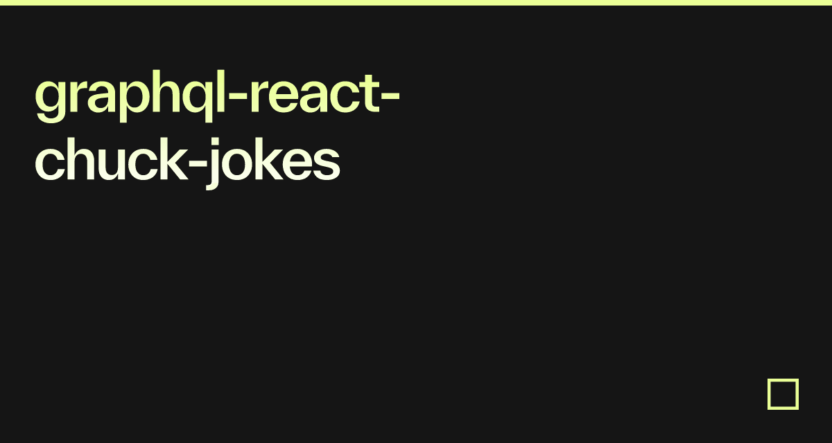 Graphql React Chuck Jokes Codesandbox