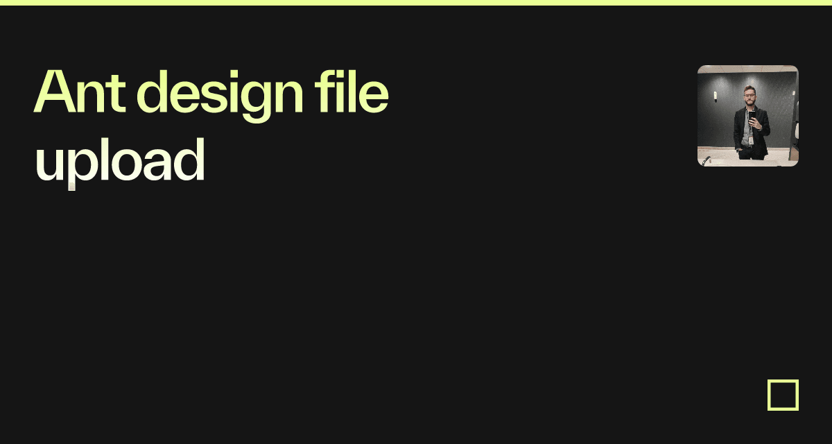 Ant design file upload - Codesandbox