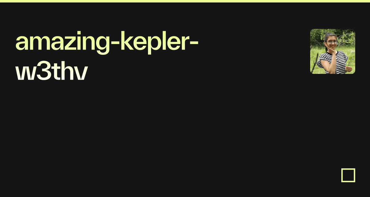 amazing-kepler-w3thv - Codesandbox