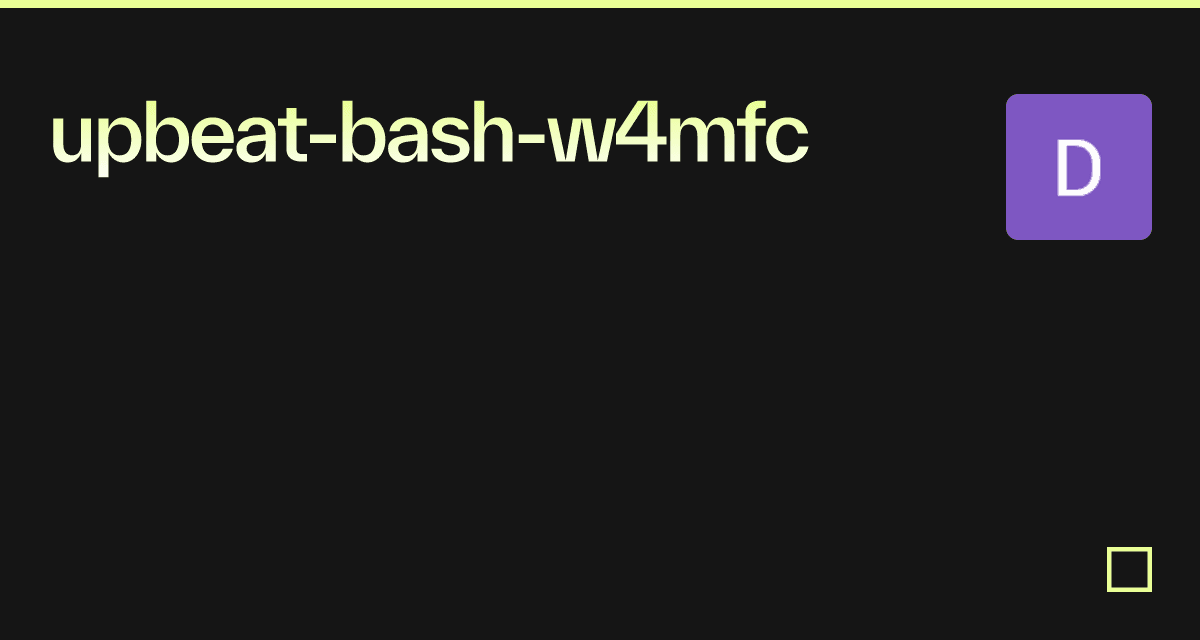 upbeat-bash-w4mfc - Codesandbox