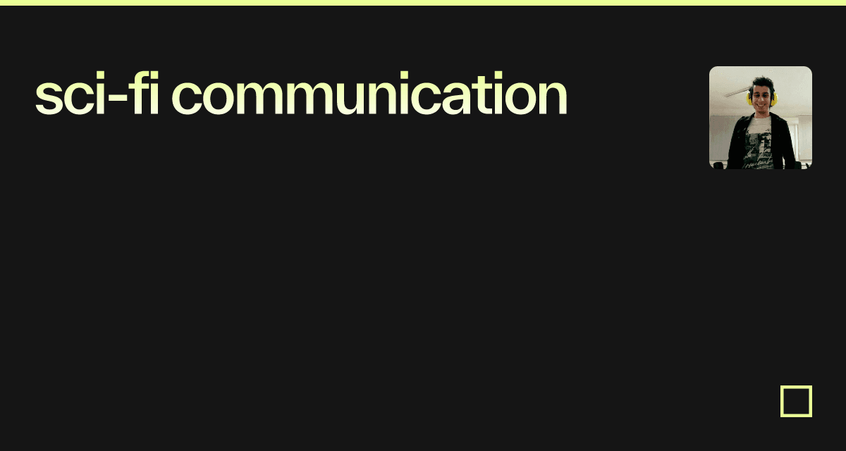 sci-fi communication - Codesandbox