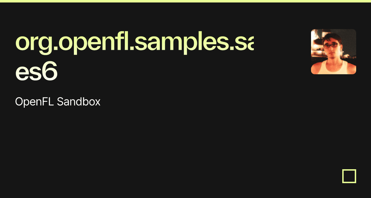 org.openfl.samples.sandbox-es6 - Codesandbox