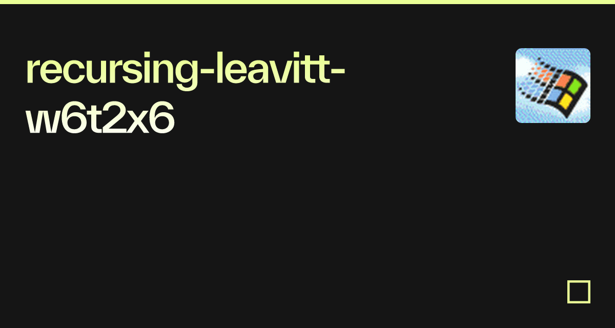 recursing-leavitt-w6t2x6 - Codesandbox